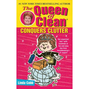 The Queen of Clean Conquers Clutter