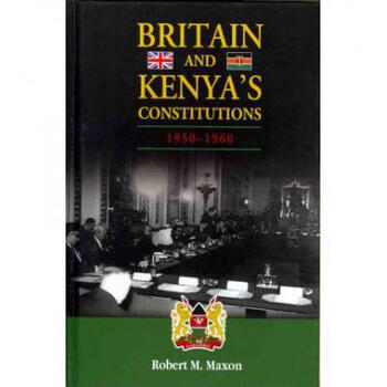 Britain and Kenya's Constitutions, 1950-1960