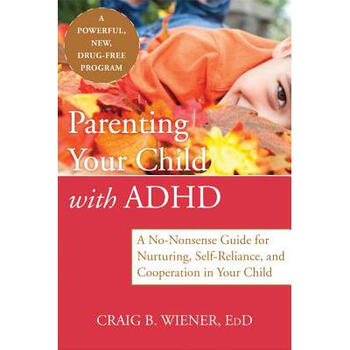 Parenting Your Child with ADHD: A No-Nonsens...