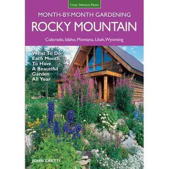 Rocky Mountain Month-By-Month Gardening: Wha...