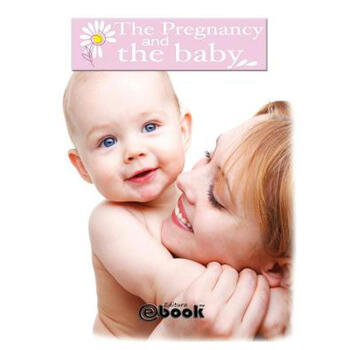 The Pregnancy and the Baby