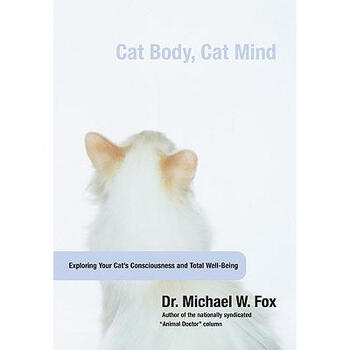 Cat Body, Cat Mind: Exploring Your Cat's Con...