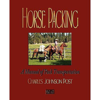 Horse Packing: A Manual of Pack Transportation