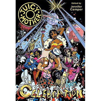 Juicy Mother: Celebration