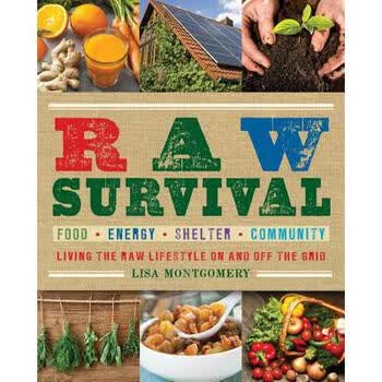 Raw Survival: Living the Raw Lifestyle on an...