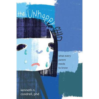 The Unhappy Child: What Every Parent Needs t...