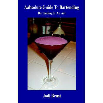 Aabsolute Guide to Bartending
