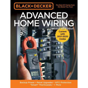Black & Decker Advanced Home Wiring, 5th Edi...