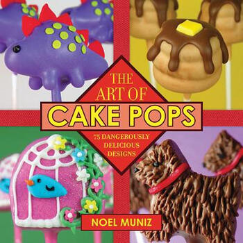 The Art of Cake Pops: 75 Dangerously Delicio...