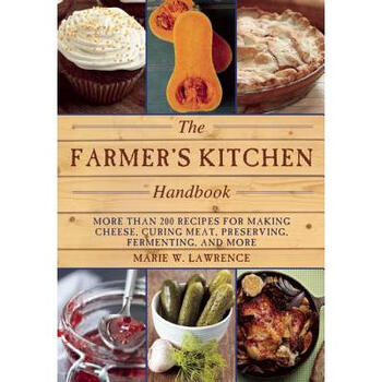 The Farmer's Kitchen Handbook: More Than 200...