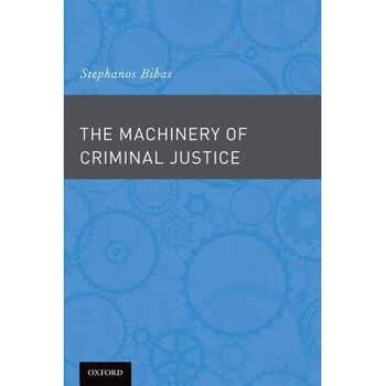 The Machinery of Criminal Justice