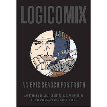 Logicomix: An Epic Search for Truth: An epic...