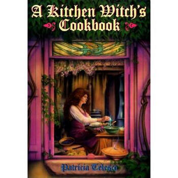 A Kitchen Witch's Cookbook