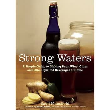 Strong Waters: A Simple Guide to Making Beer...