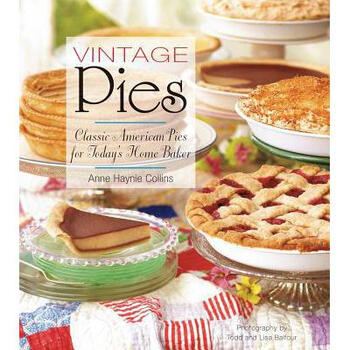 Vintage Pies: Classic American Pies for Toda...