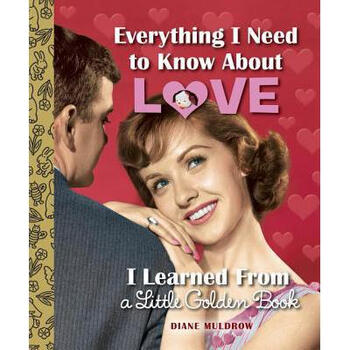 Everything I Need to Know about Love I Learn...