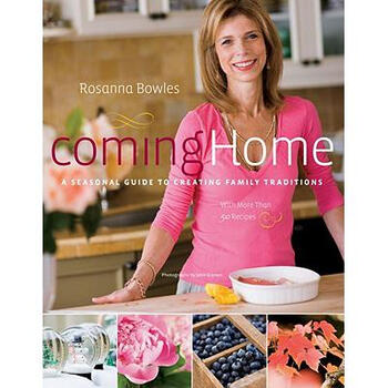 Coming Home: A Seasonal Guide to Creating Fa...