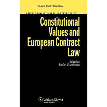 Constitutional Values and European Contract Law