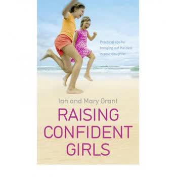 Raising Confident Girls: Practical tips for ...