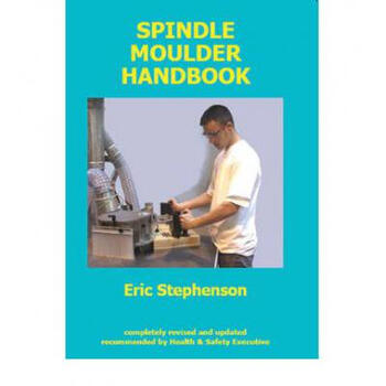 Spindle Moulder Handbook