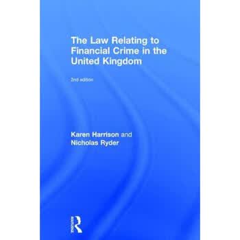 The Law Relating to Financial Crime in the U...