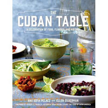 The Cuban Table: A Celebration of Food, Flav...