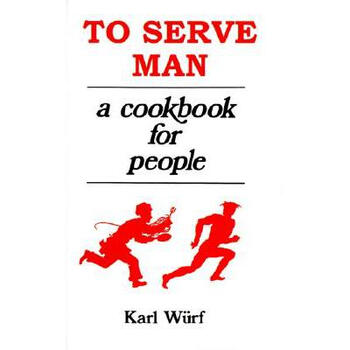To Serve Man: A Cookbook for People