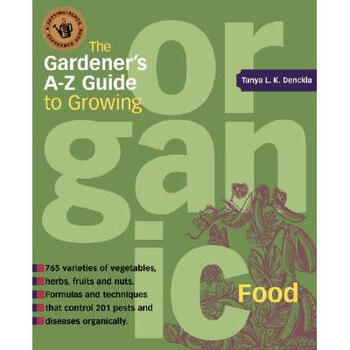 The Gardener's A-Z Guide to Growing Organic ...