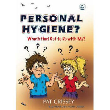 Personal Hygiene? What's That Got to Do with...