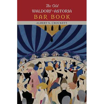 The Old Waldorf-Astoria Bar Book