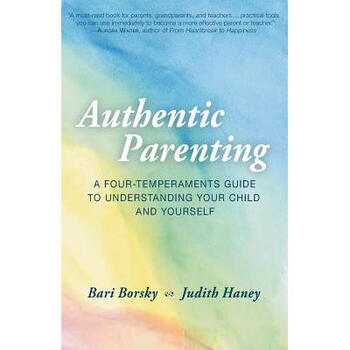 Authentic Parenting: A Four-Temperaments Gui...