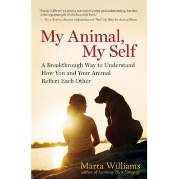 My Animal, My Self: A Breakthrough Way to Un...