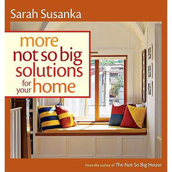 More Not So Big Solutions for Your Home