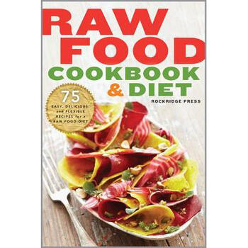 Raw Food Cookbook and Diet: 75 Easy, Delicio...