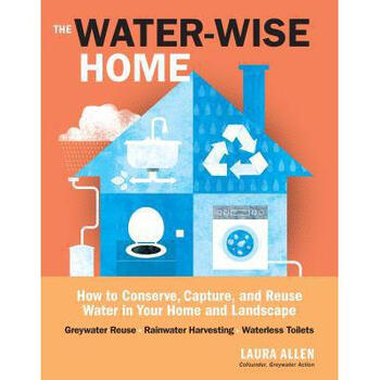 The Water-Wise Home: How to Conserve, Captur...