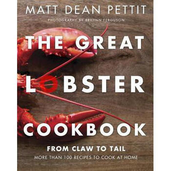 The Great Lobster Cookbook: From Claw to Tai...