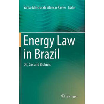 Energy Law in Brazil : Oil, Gas and Biofuels