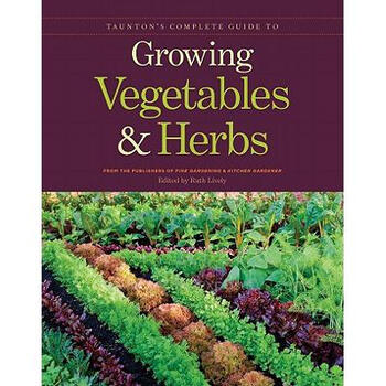 Taunton's Complete Guide to Growing Vegetabl...