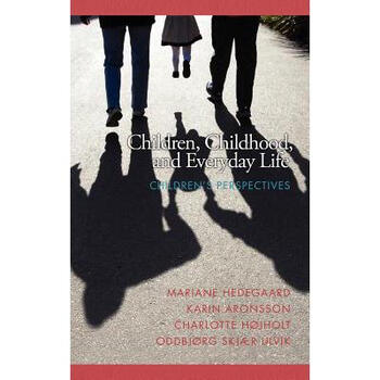 Children, Childhood, and Everyday Life: Chil...