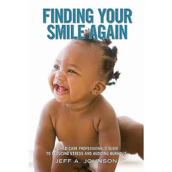 Finding Your Smile Again: A Child Care Profe...