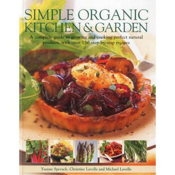 Simple Organic Kitchen and Garden: A Complet...