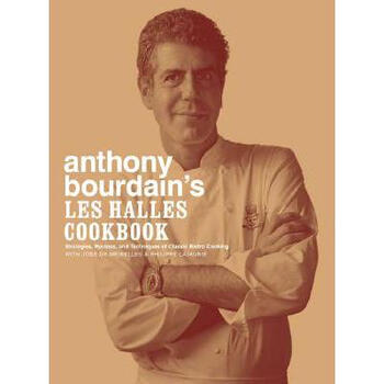 Anthony Bourdain's Les Halles Cookbook: Stra...