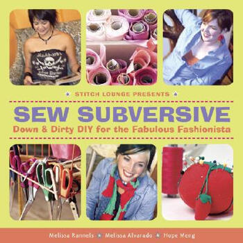 Sew Subversive: Down and Dirty DIY for the F...