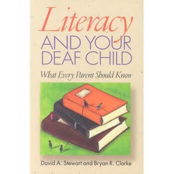 Literacy and Your Deaf Child: What Every Par...