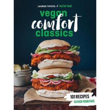 Hot for Food Vegan Comfort Classics: 101 Rec...