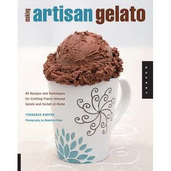 Making Artisan Gelato: 45 Recipes and Techni...