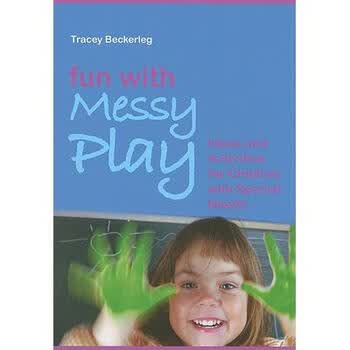 Fun with Messy Play: Ideas and Activities fo...