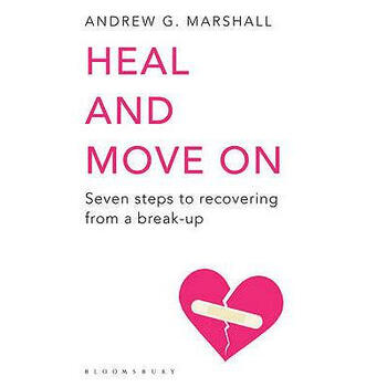 Heal and Move On: Seven Steps to Recovering ...