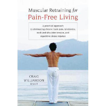 Muscular Retraining For Pain-Free Living: A ...