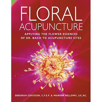 Floral Acupuncture: Applying the Flower Esse...